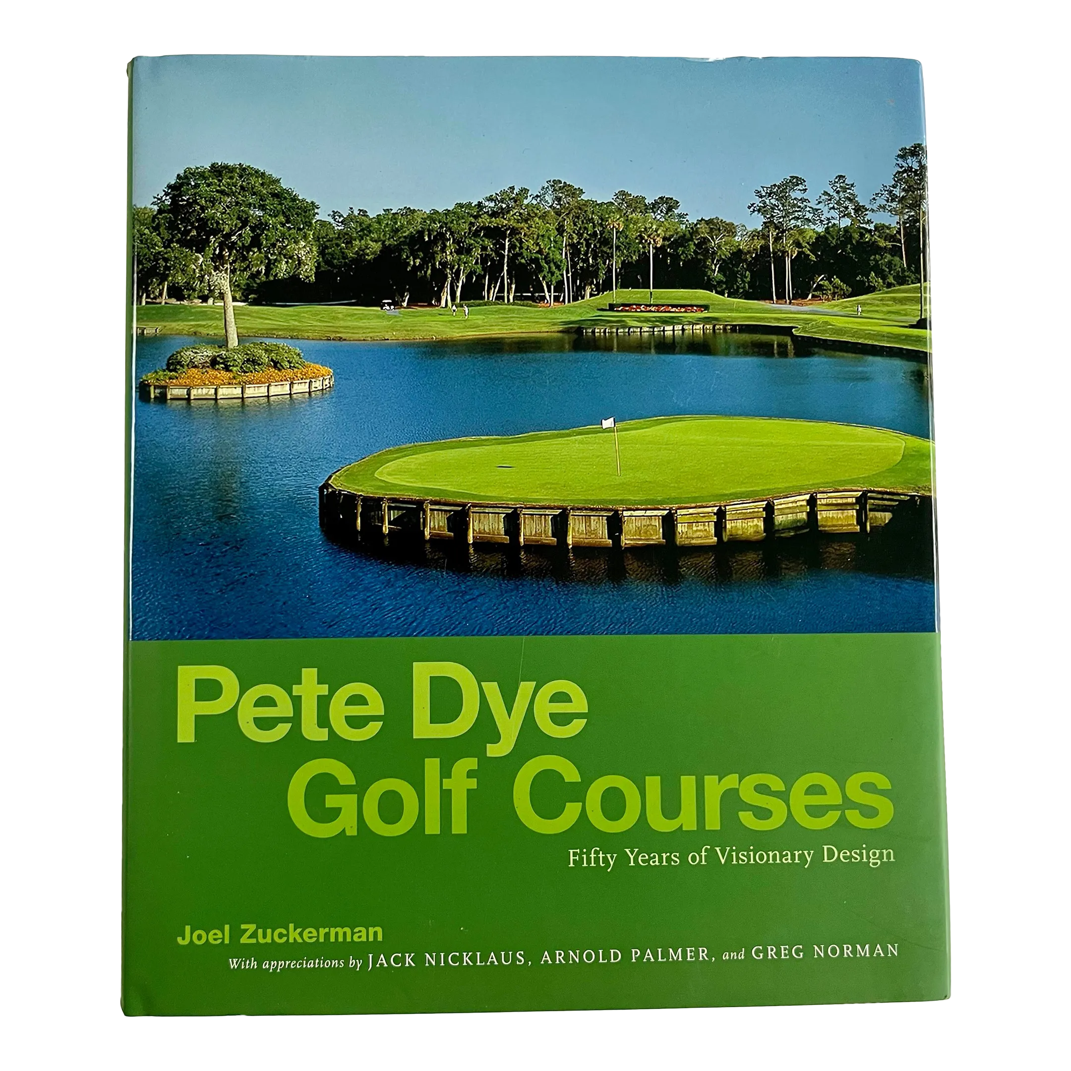 Pete Dye Golf Courses: 50 Years of Visionary Design, by Joel Zuckerman ...