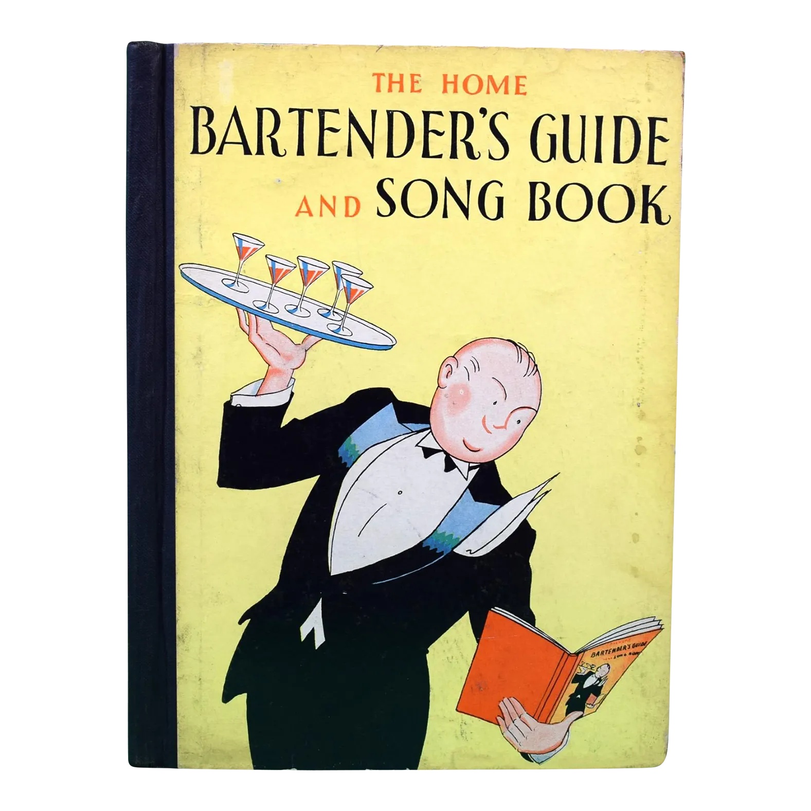 "The Home Bartender's Guide and Song Book" 1930 Roe, Charlie & Schwenck ...