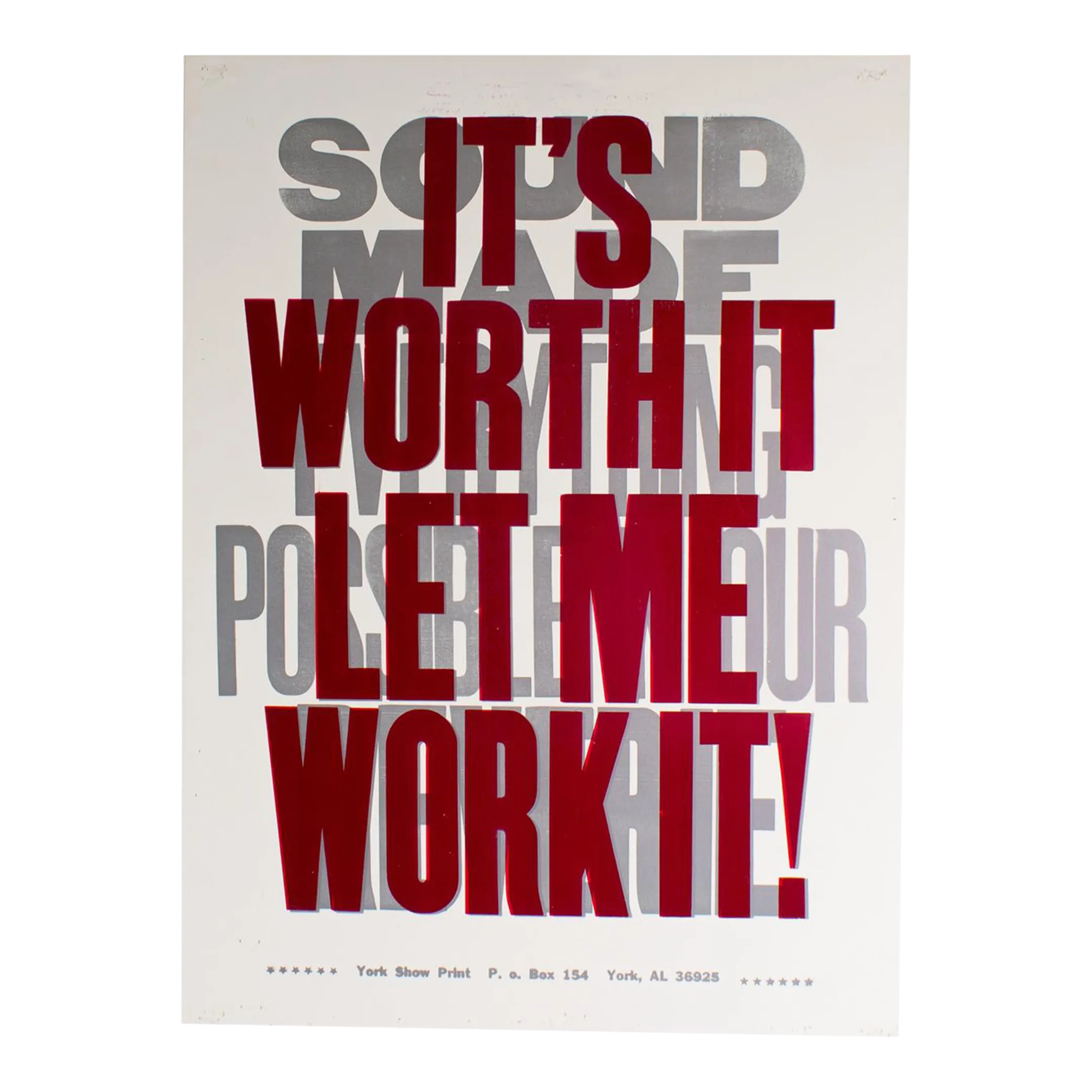 “It’s Worth It Let Me Work It!” Letterpress Poster by Carl Pope Jr ...