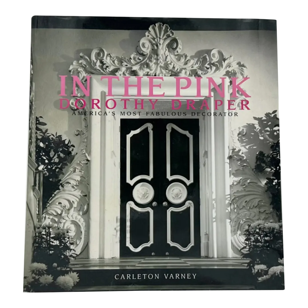 2012 In the Pink: Dorothy Draper America's Most Fabulous Decorator by ...
