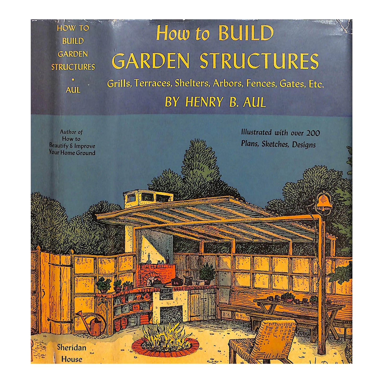 "How to Build Garden Structures: Grills, Terraces, Shelters, Arbors ...