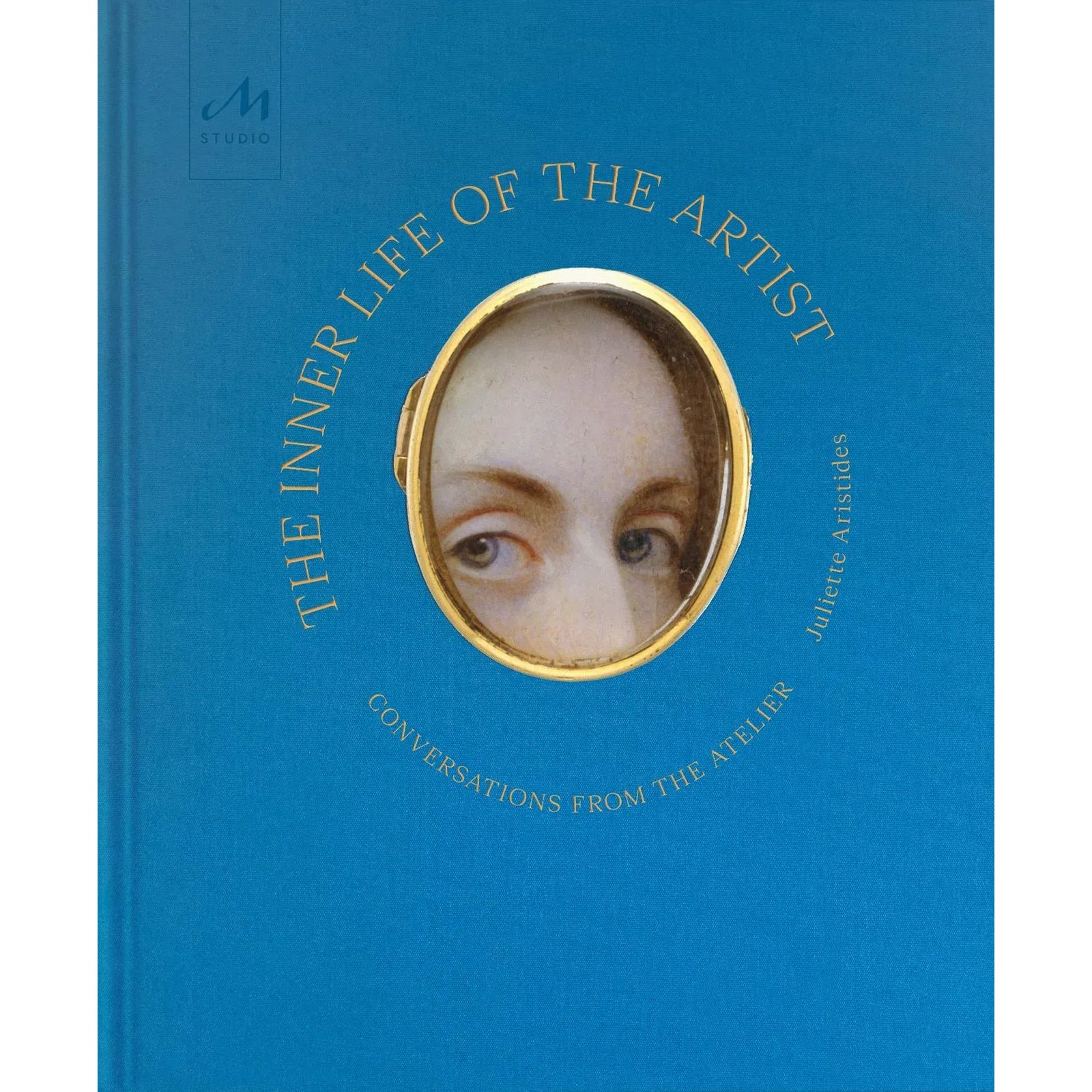 The Inner Life of the Artist: Conversations From the Atelier Book ...