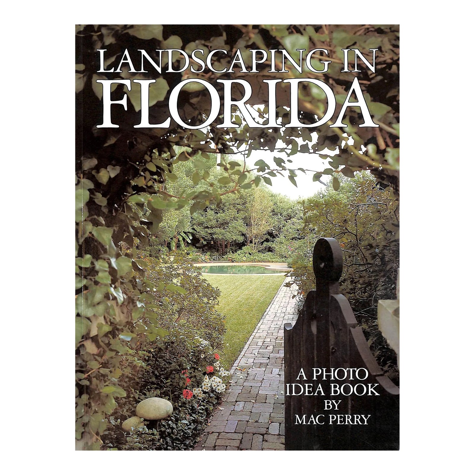 "Landscaping in Florida: A Photo Idea Book" 1989 Perry, Mac | Chairish