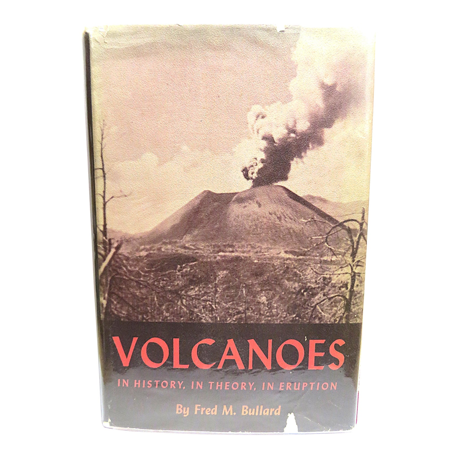Volcanoes in History, in Theory, in Eruption by Fred M. Bullard ...