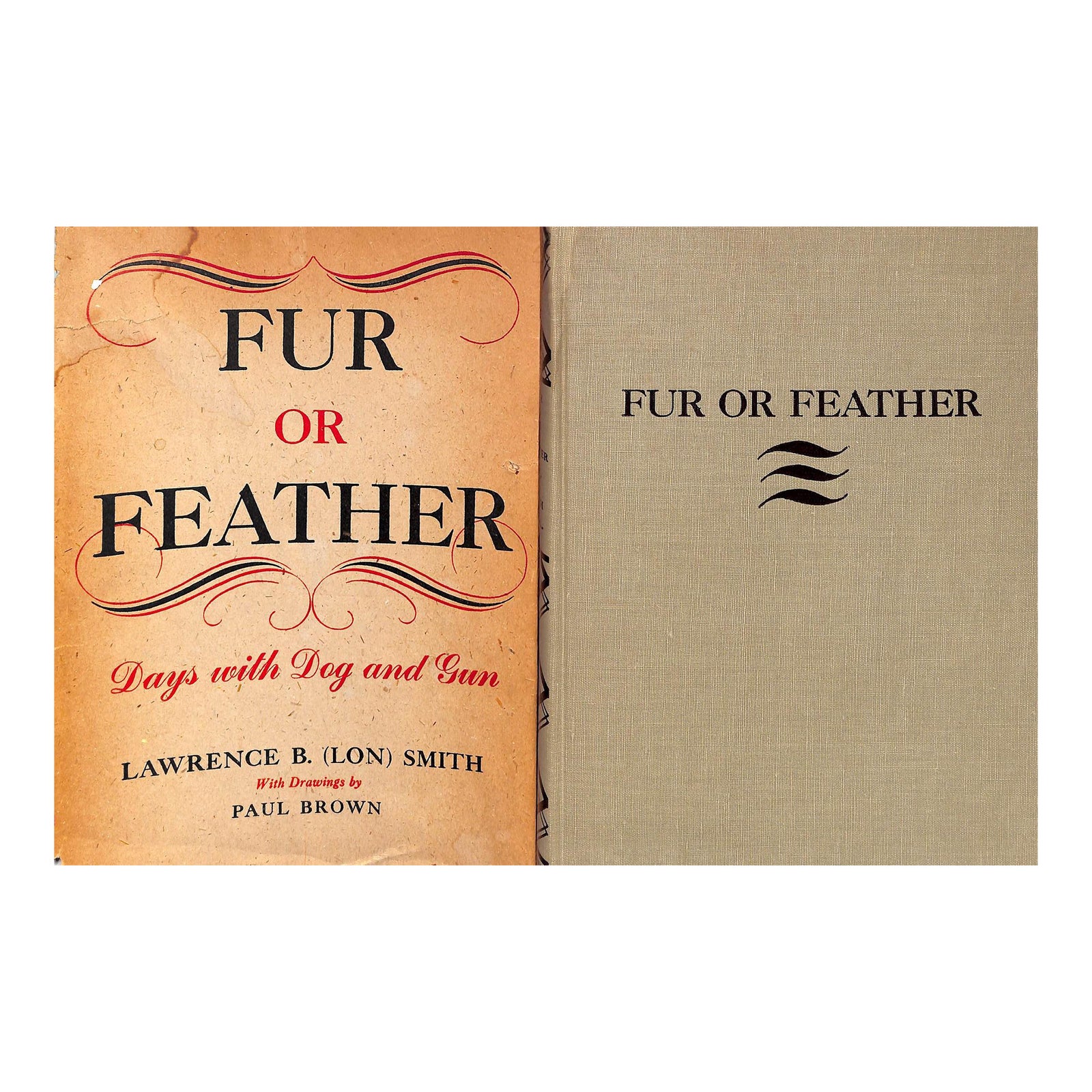 1946 "Fur or Feather: Days With Dog and Gun" Lawrence B. (Lon) Smith ...