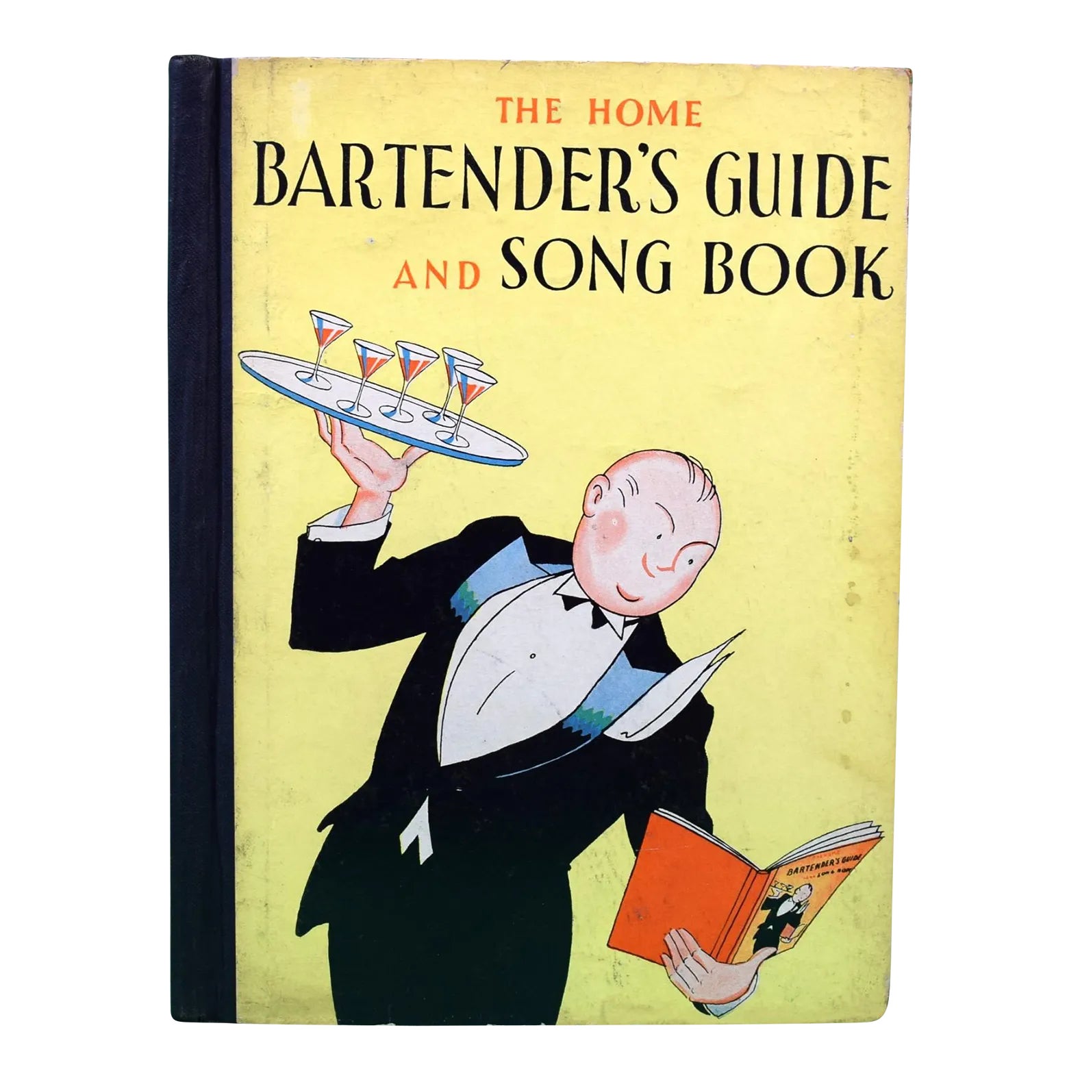 "The Home Bartender's Guide and Song Book" 1930 Roe, Charlie & Schwenck ...