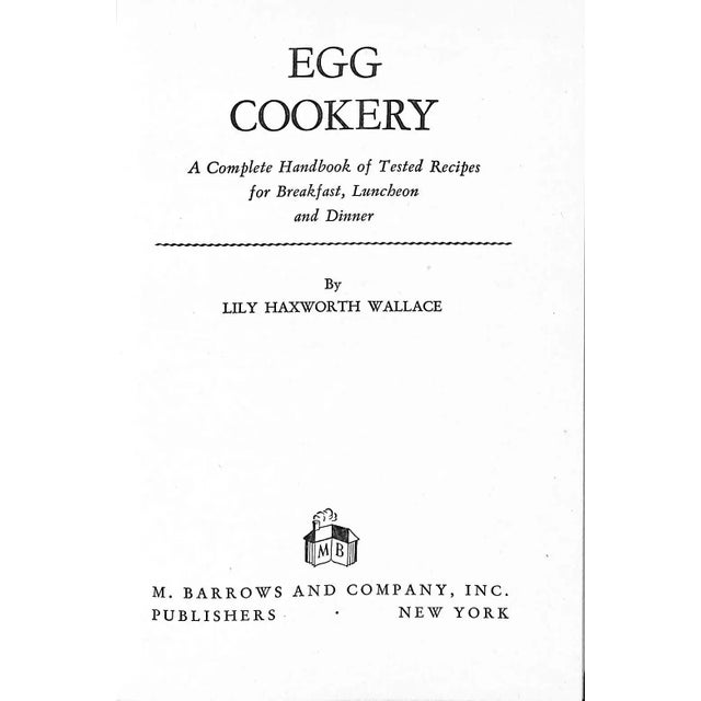 "Egg Cookery: For Breakfast Luncheon and Dinner" 1945 Wallace, Lilly ...