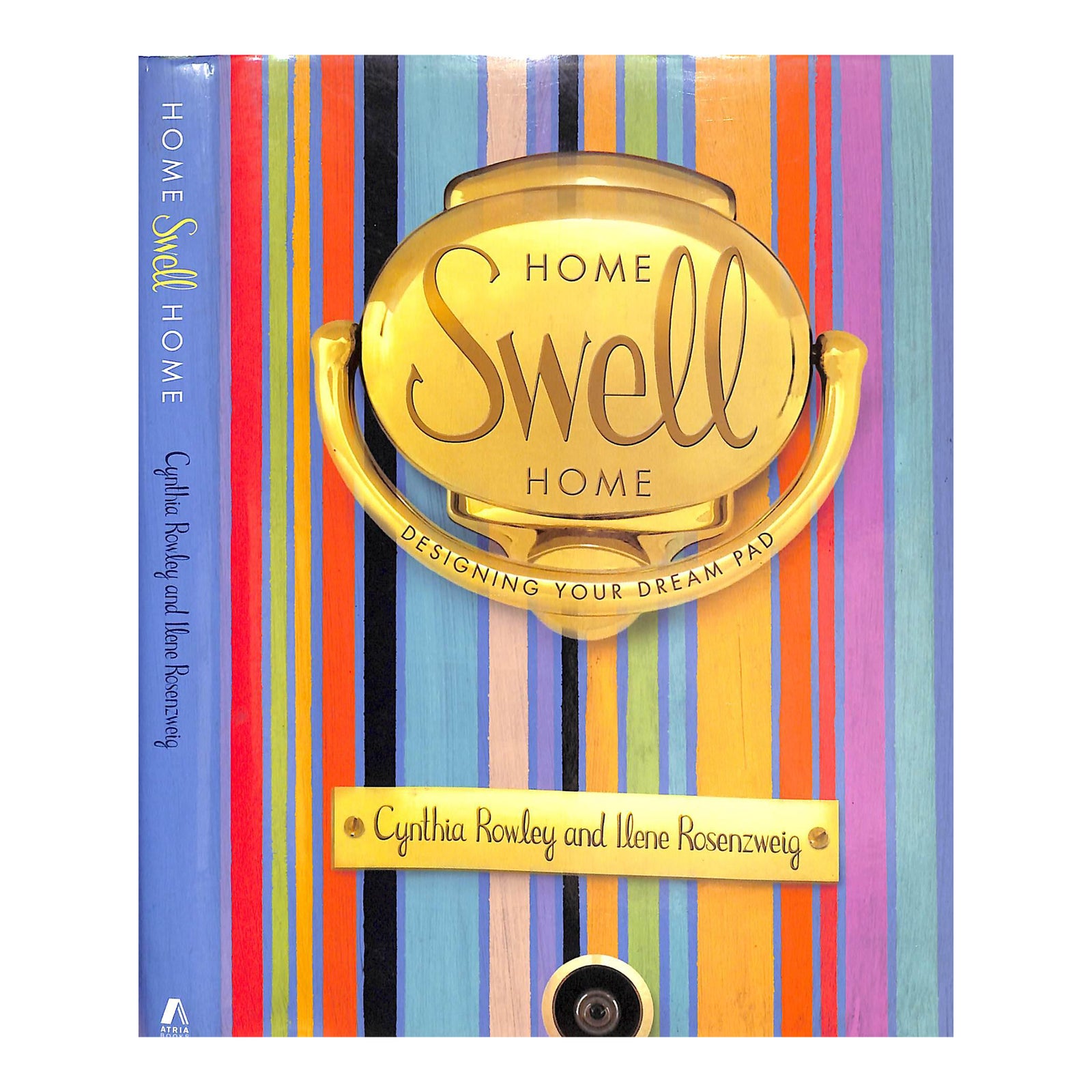 "Home Swell Home: Designing Your Dream Pad" 2002 Rowley, Cynthia and ...