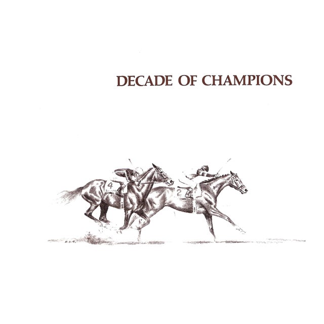 "Decade of Champions: The Greatest Years in the History of Thoroughbred ...
