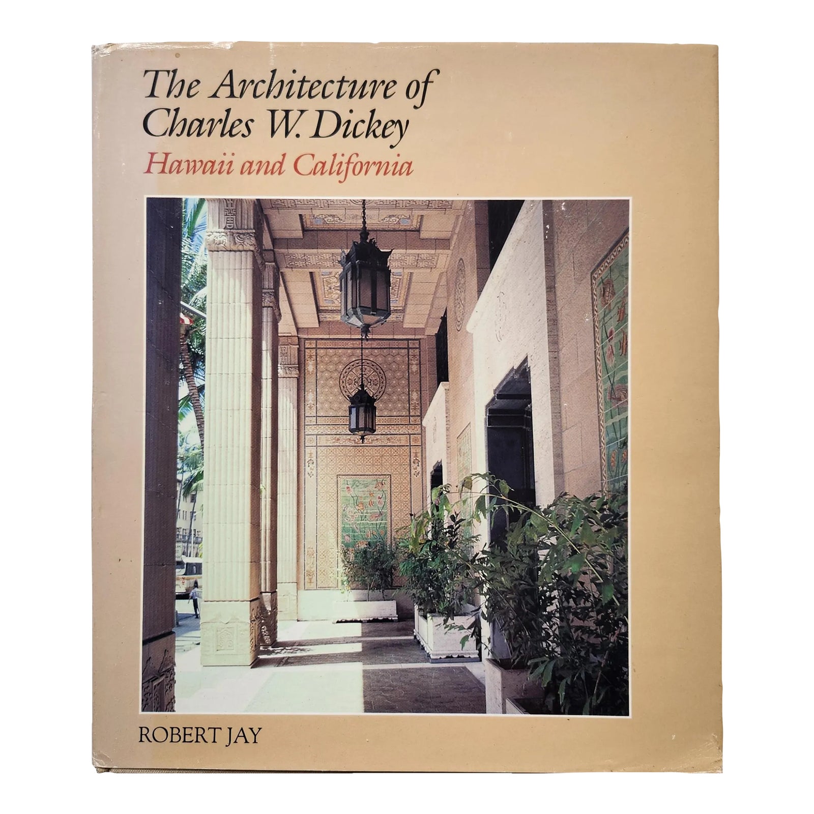 The Architecture of Charles W. Dickey Hawaii and California 1992 Book ...