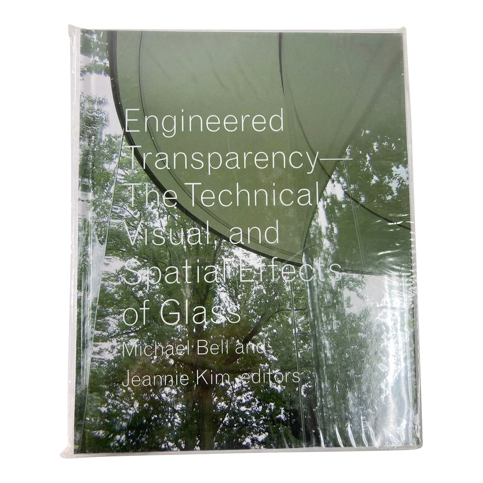 Engineered Transparency the Technical, Visual, and Spatial Effects of ...