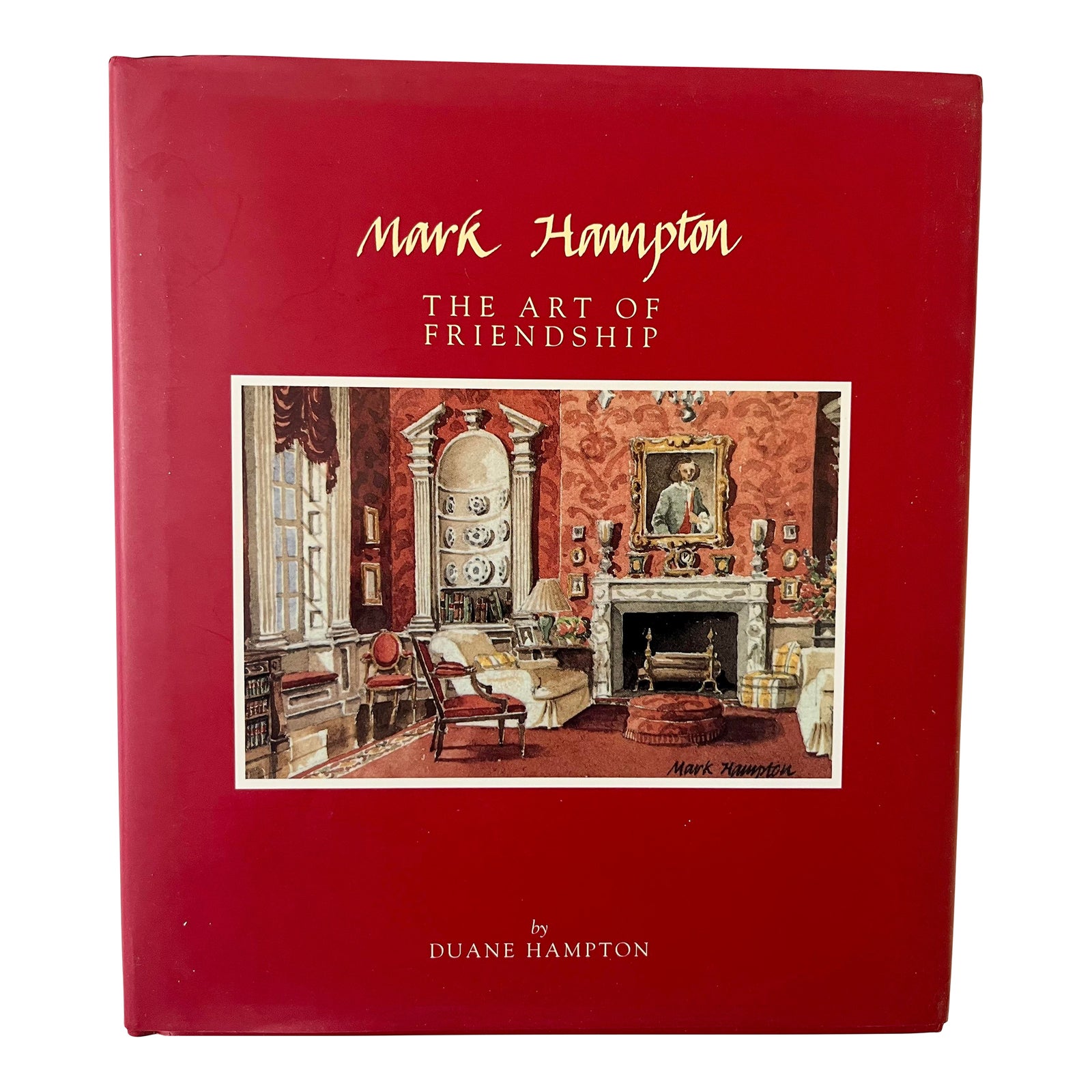 Mark Hampton: The Art of Friendship, 2001, by Duane Hampton | Chairish