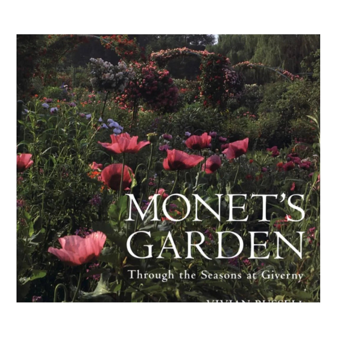 Monet's Garden: Through the Seasons at Giverny Hardcover Book by Vivian ...