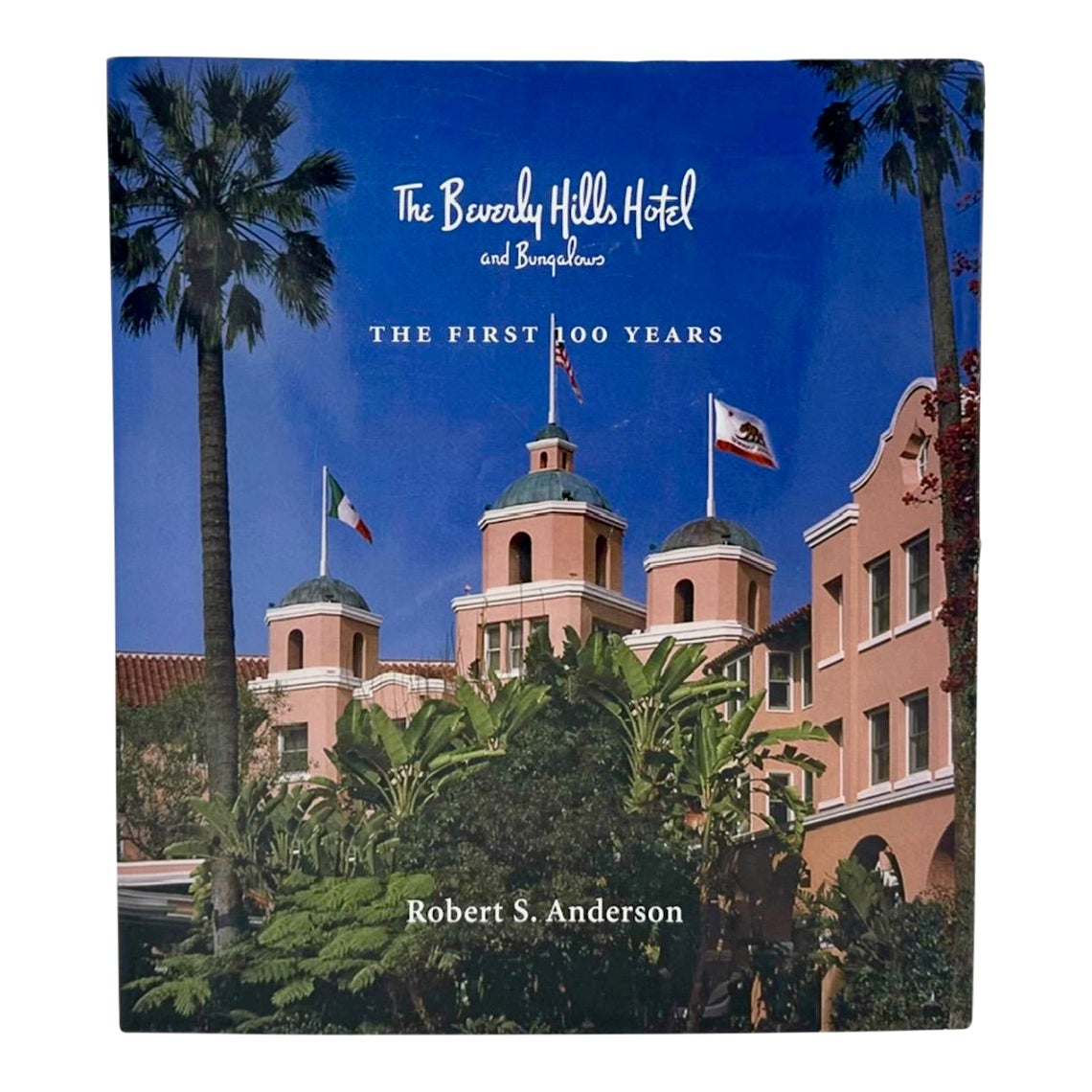 The Beverly Hills Hotel & Bungalows the First 100 Years Robert S ...