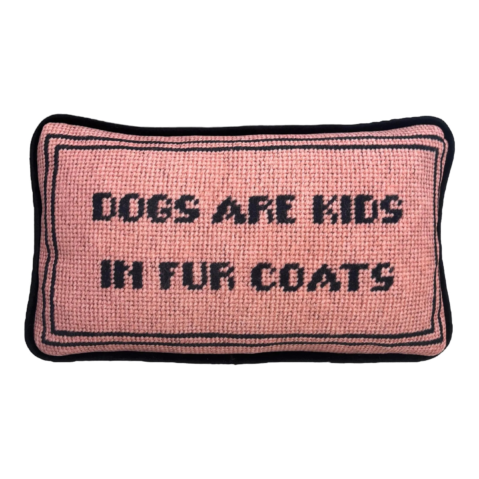 Velvet "Dogs Are Kids in Fur Coats" Custom Made Toss Pillow, Original ...