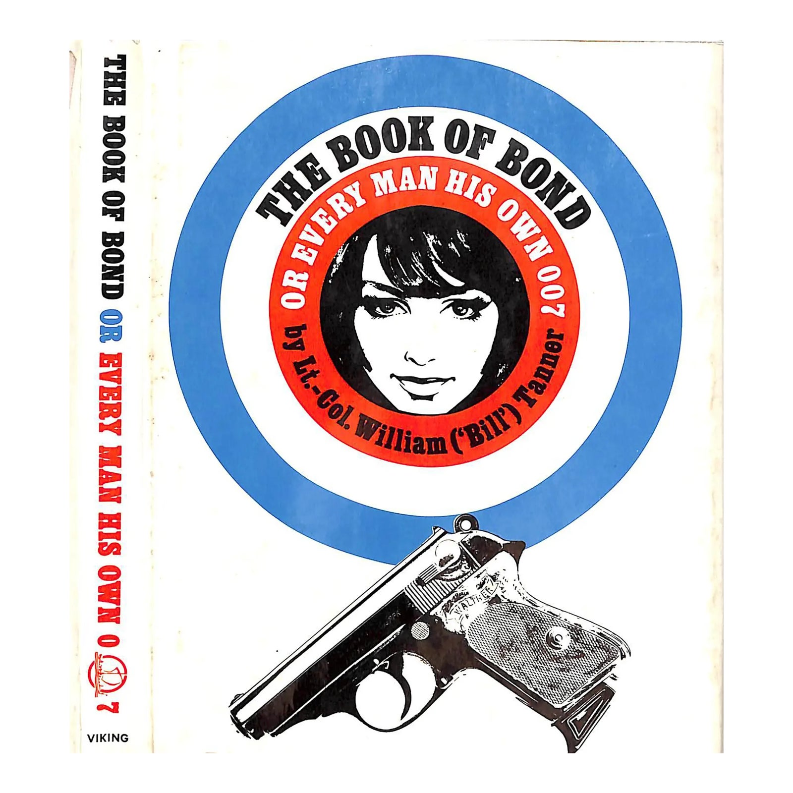 "The Book of Bond or Every Man His Own 007" 1965 Tanner, William ('Bill ...