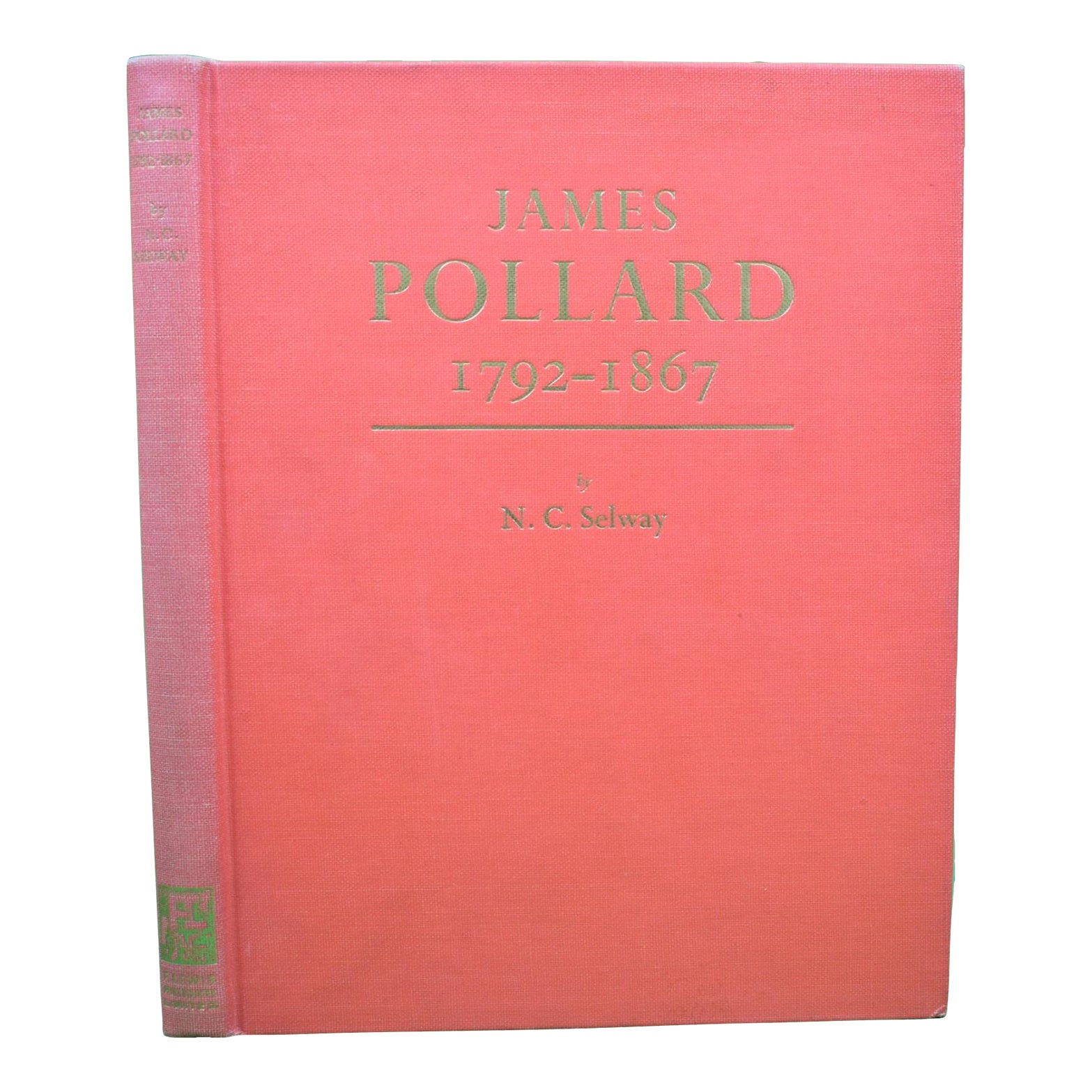 "James Pollard: 1792-1867 Painter of the Age of Coaching" 1965 Selway ...