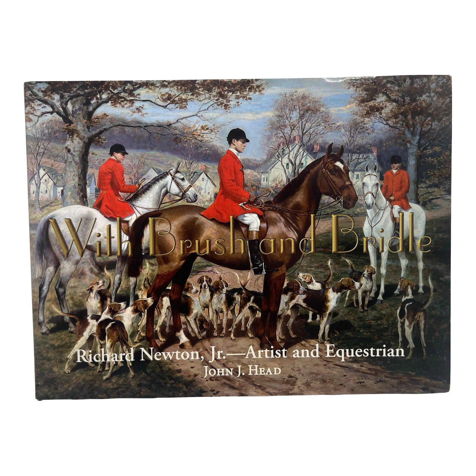 With Brush and Bridle: Richard Newton Jr., by John Head, 2006, 1st ...