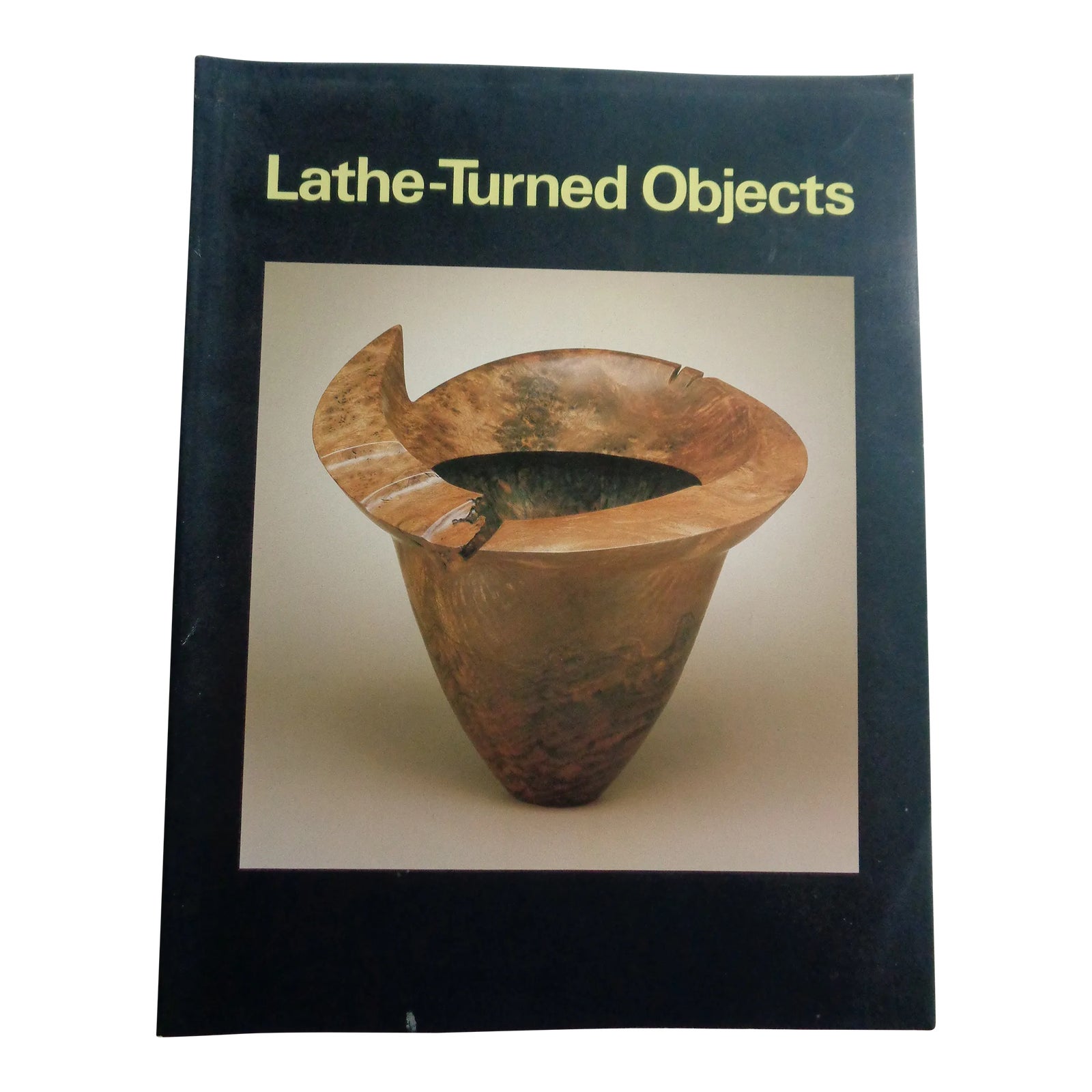 Lathe-Turned Objects 1980s International Exhibit Woodworking Book ...