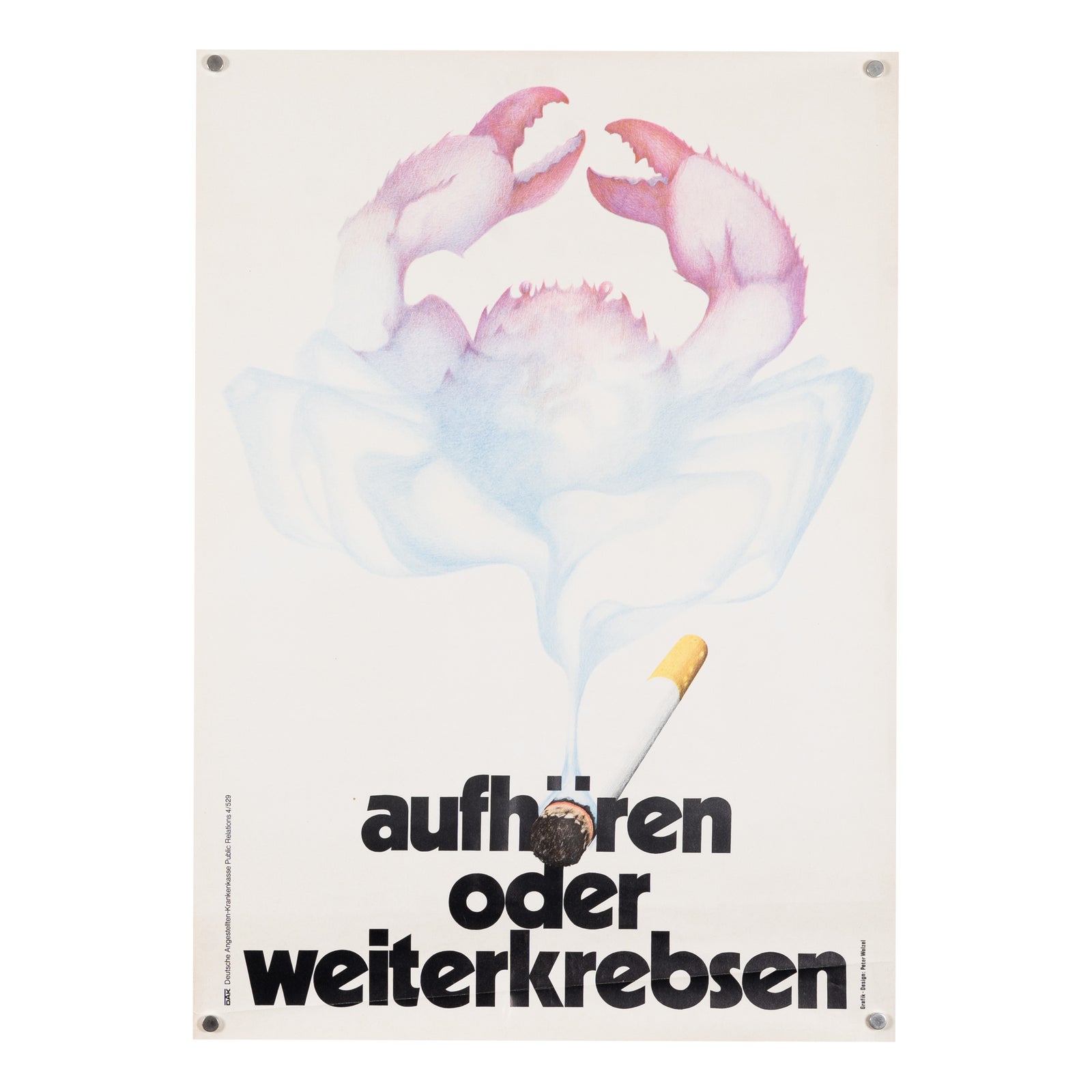 Aufhören oder Weiterkrebsen Anti-Drug Campaign Poster by Peter Welzel ...