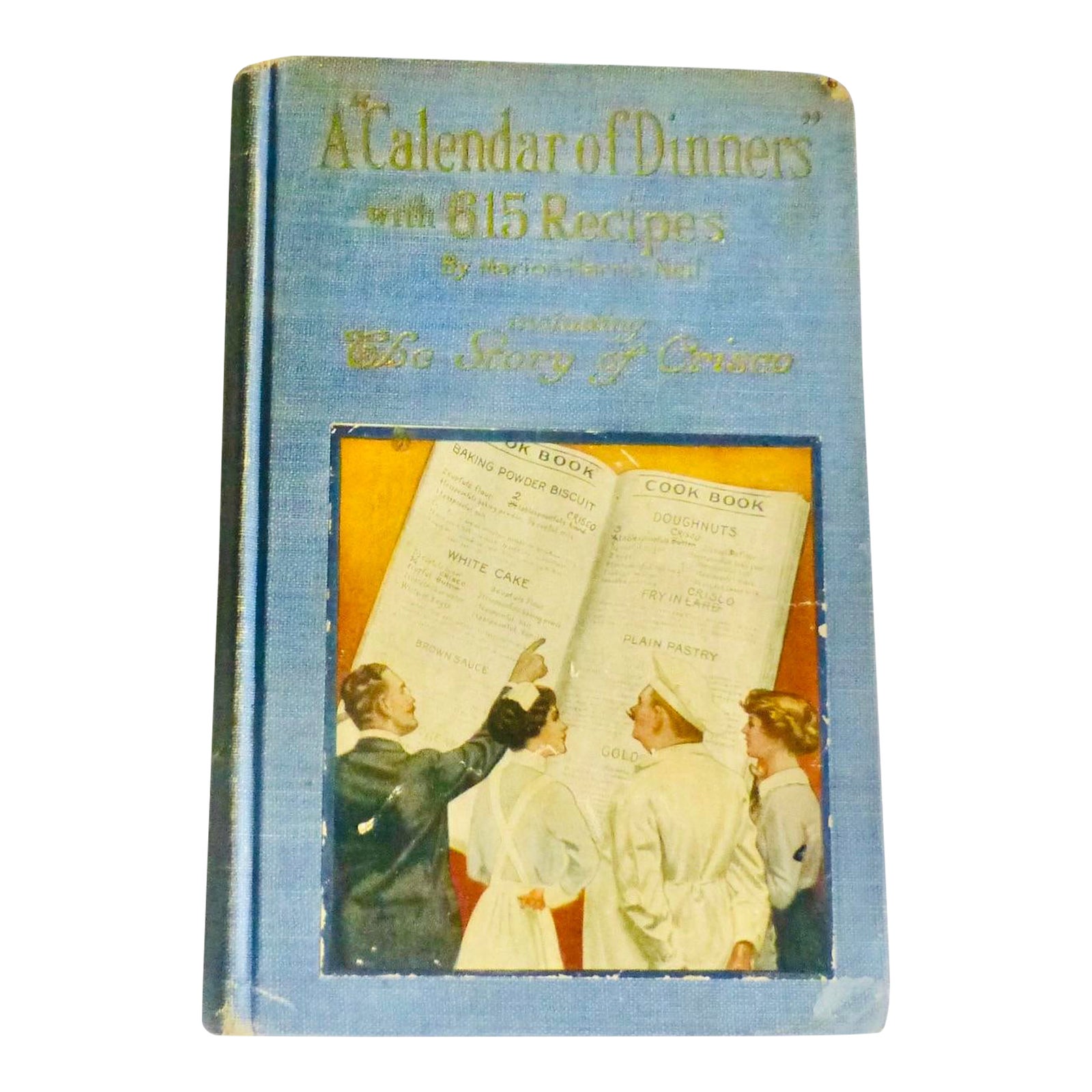1919, a Calendar of Dinners With 615 Recipes and He Story of Crisco ...
