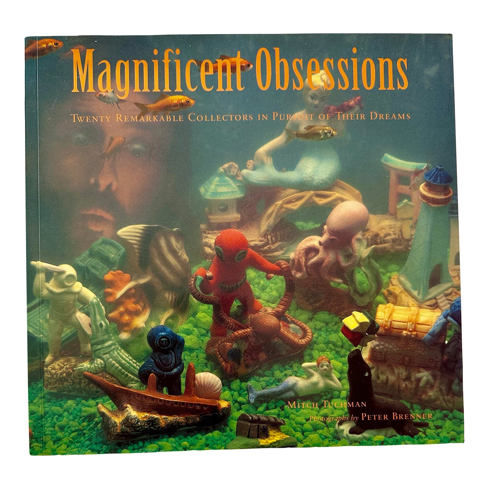 Magnificent Obsessions: Twenty Remarkable Collectors in Pursuit of ...
