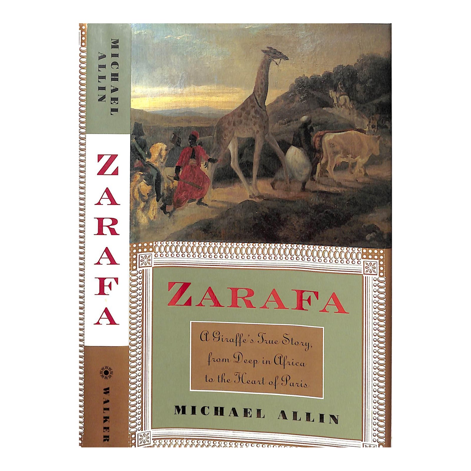 "Zarafa: A Giraffe's True Story, From Deep in Africa to the Heart of ...